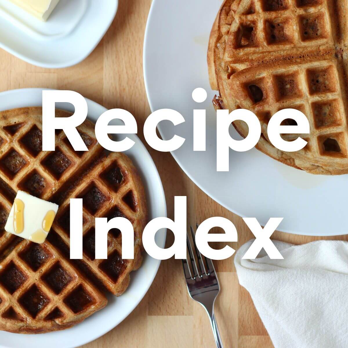 Recipe Index - Everyday Homemade